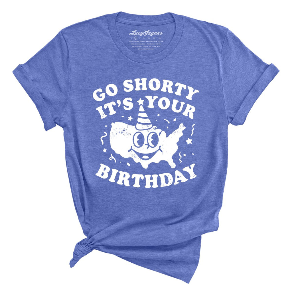 Go Shorty It's Your Birthday Tee – Lucy Jaynes