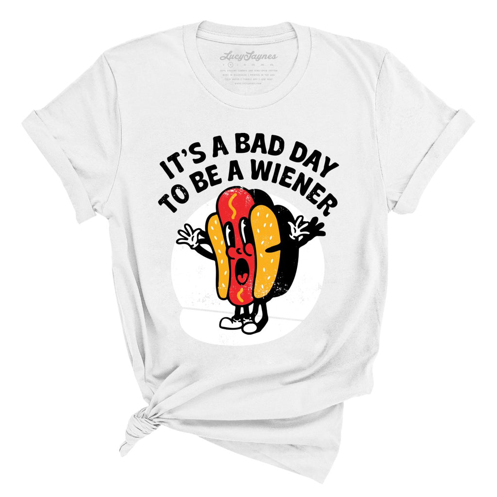 It's a Bad Day To Be a Wiener Tee – Lucy Jaynes