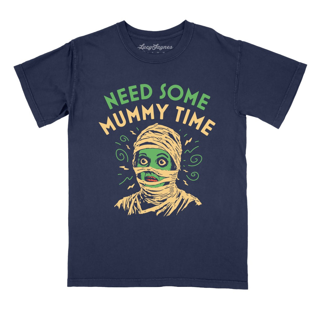 Need Some Mummy Time Comfort Colors Tee | Lucy Jaynes